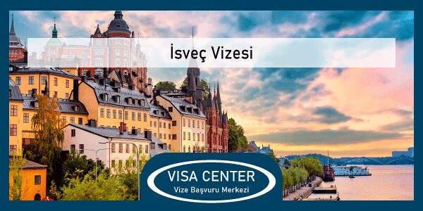 İsveç Vize Başvurusu - Visa Center