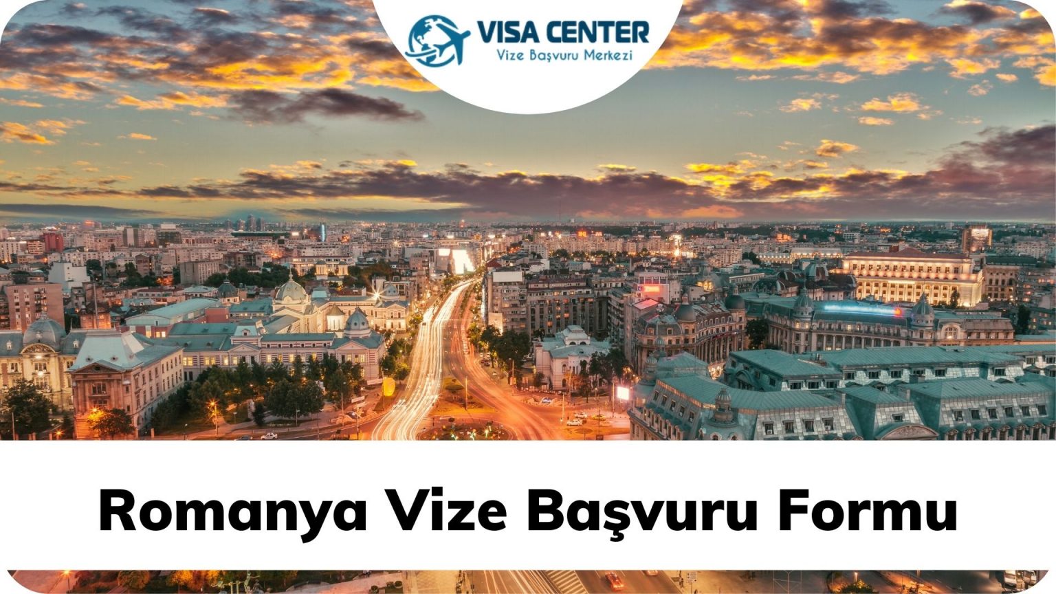 Romanya Vize Başvuru Formu - Visa Center